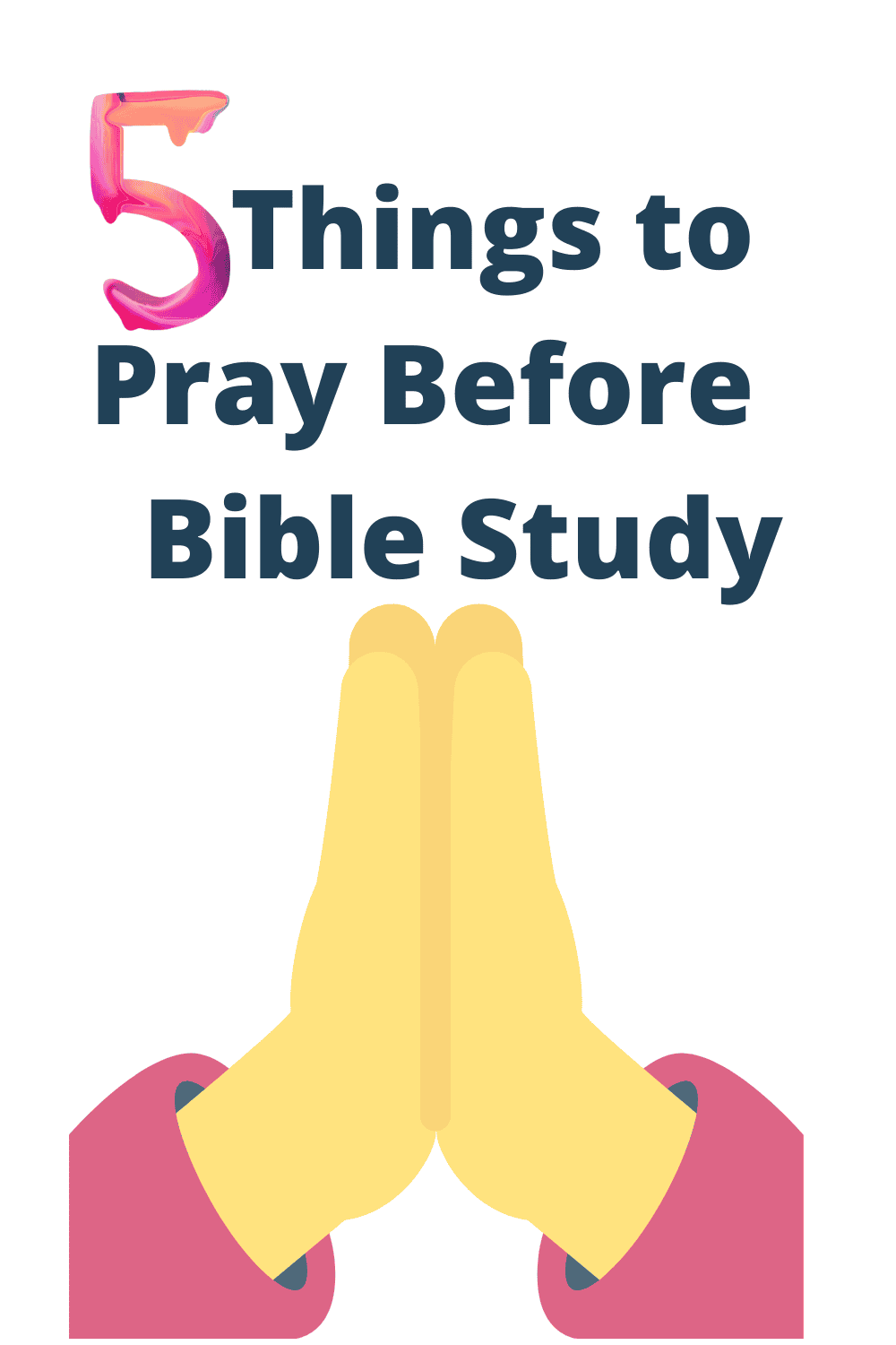 5 Simple Things To Pray Before Bible Study - Bible Wonderlife