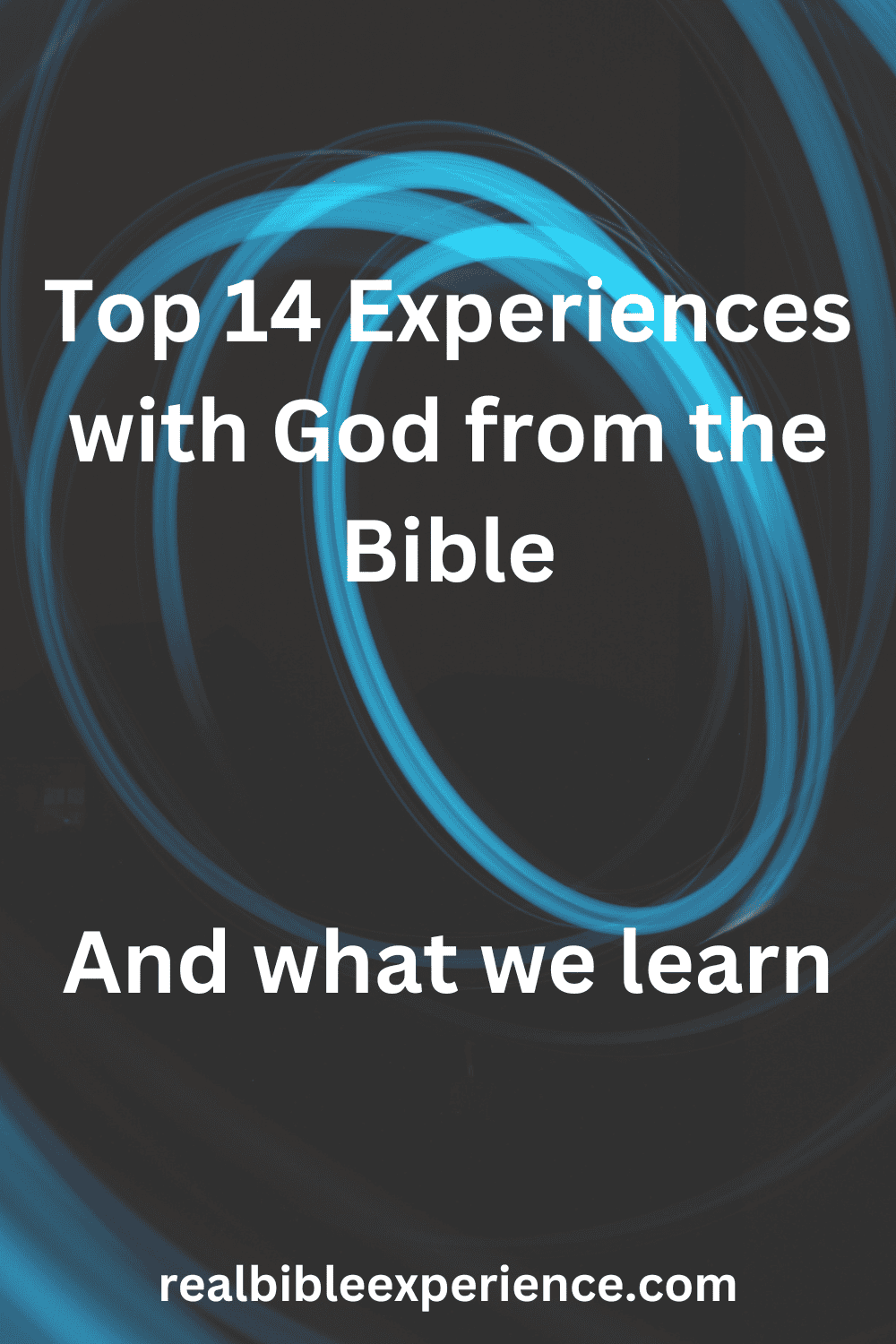 Top 14 Experiences with God from the Bible And What We can Learn ...